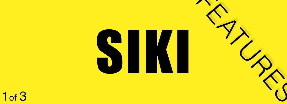 Incredible New SIKI Features You Should Know About ( 1 of 3 ) | by Siki ...