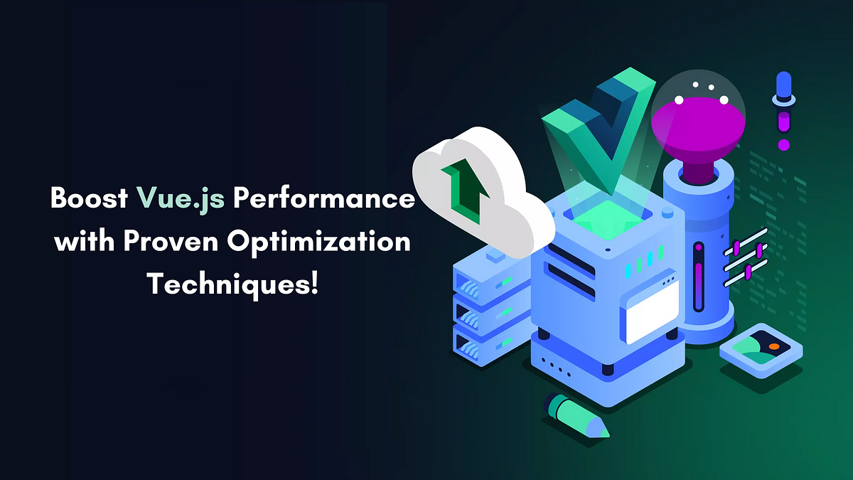 Boost Vue.js Performance with Proven Optimization Techniques ... Boost Vue.js Performance with Proven Optimization Techniques ...