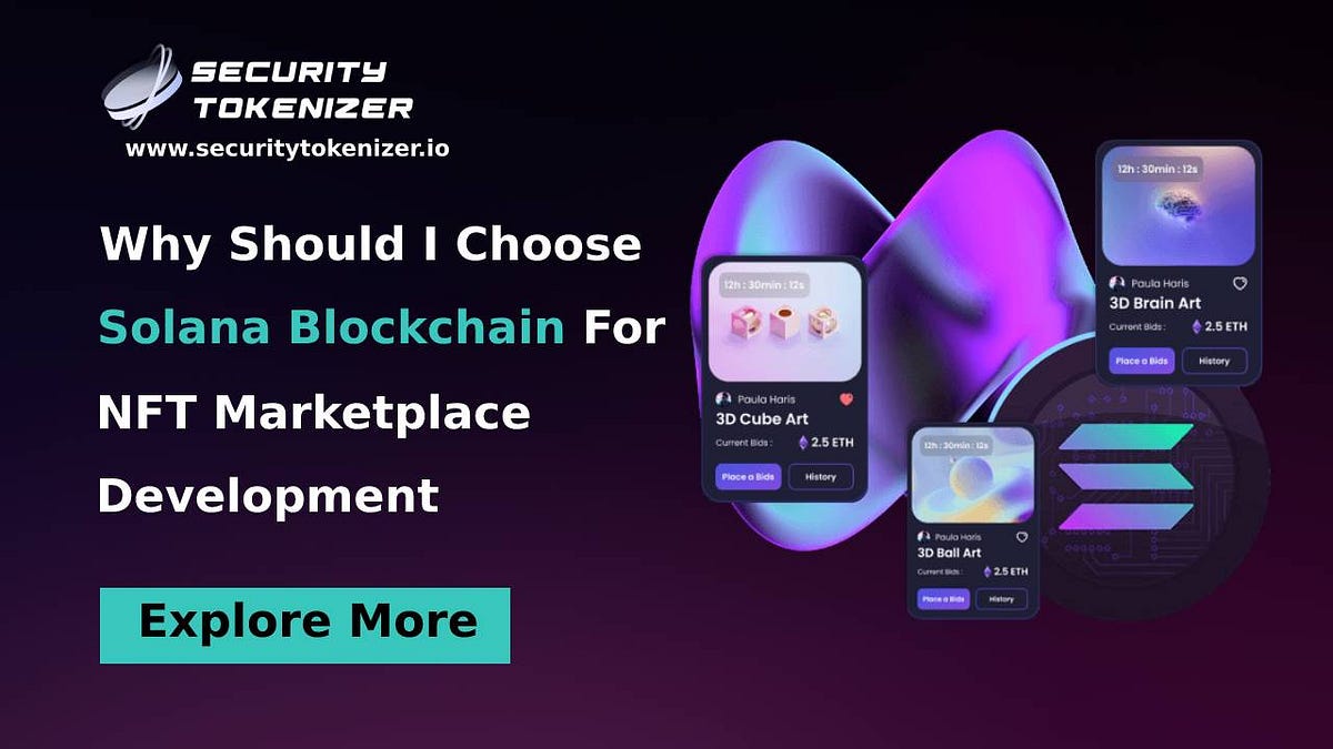 Why Should I Choose Solana Blockchain for NFT Marketplace Development? | by Michale Jack | Medium