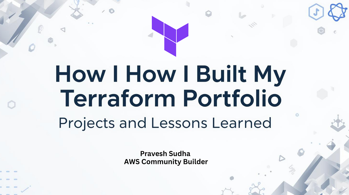 How I Built My Terraform Portfolio: Projects, Repos, and Lessons Learned | by Pravesh Sudha ...