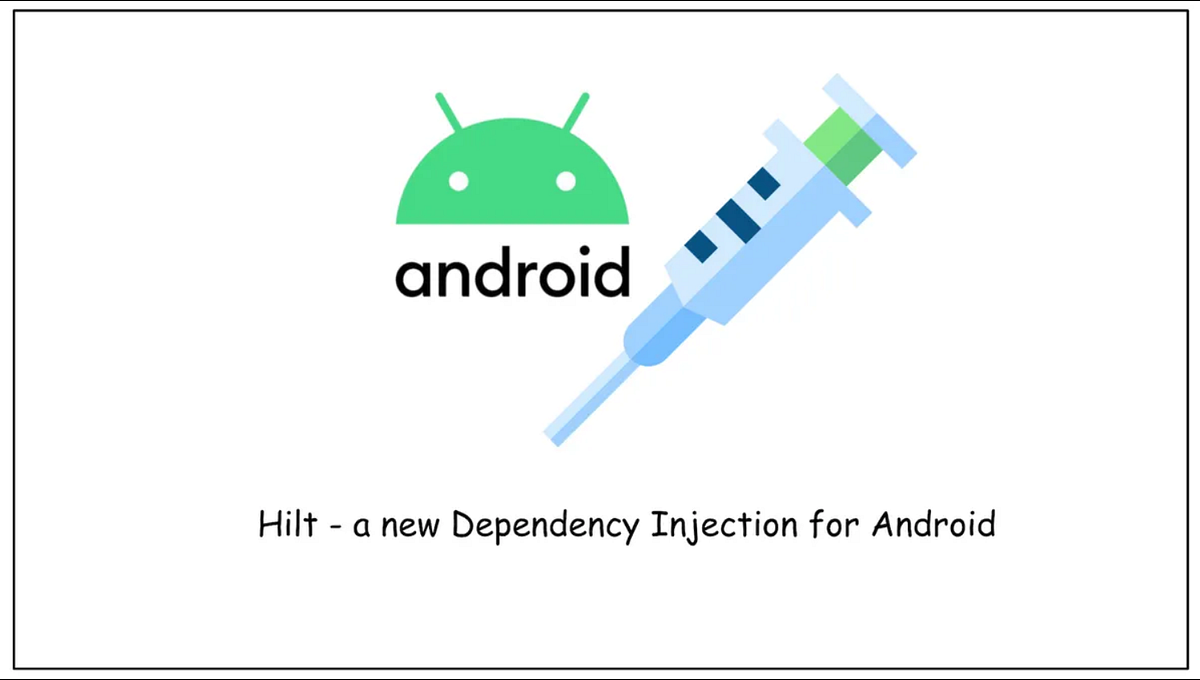 Dependency Injection with Hilt in Android | by Parita Dey | Medium