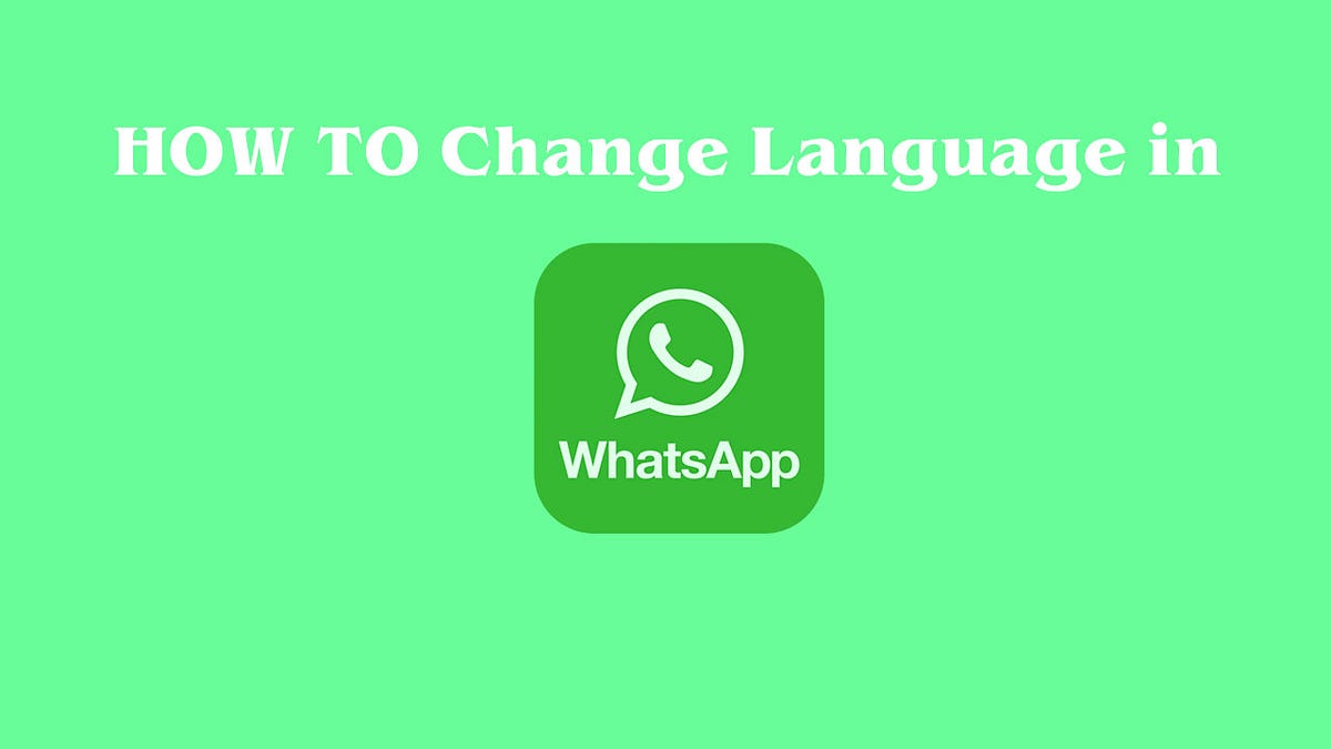 How To Change Language In WhatsApp Easily | by assam tribune epaper ...