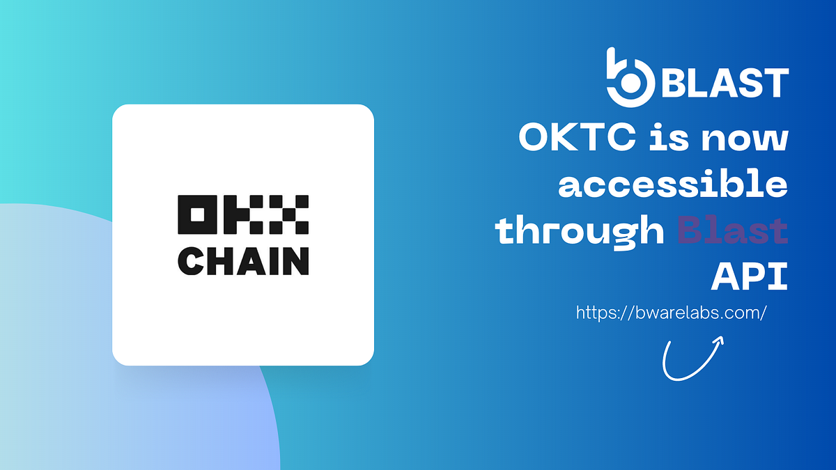 OKTC and BlastAPI: Revolutionizing the Web3 Landscape Together! | by ...