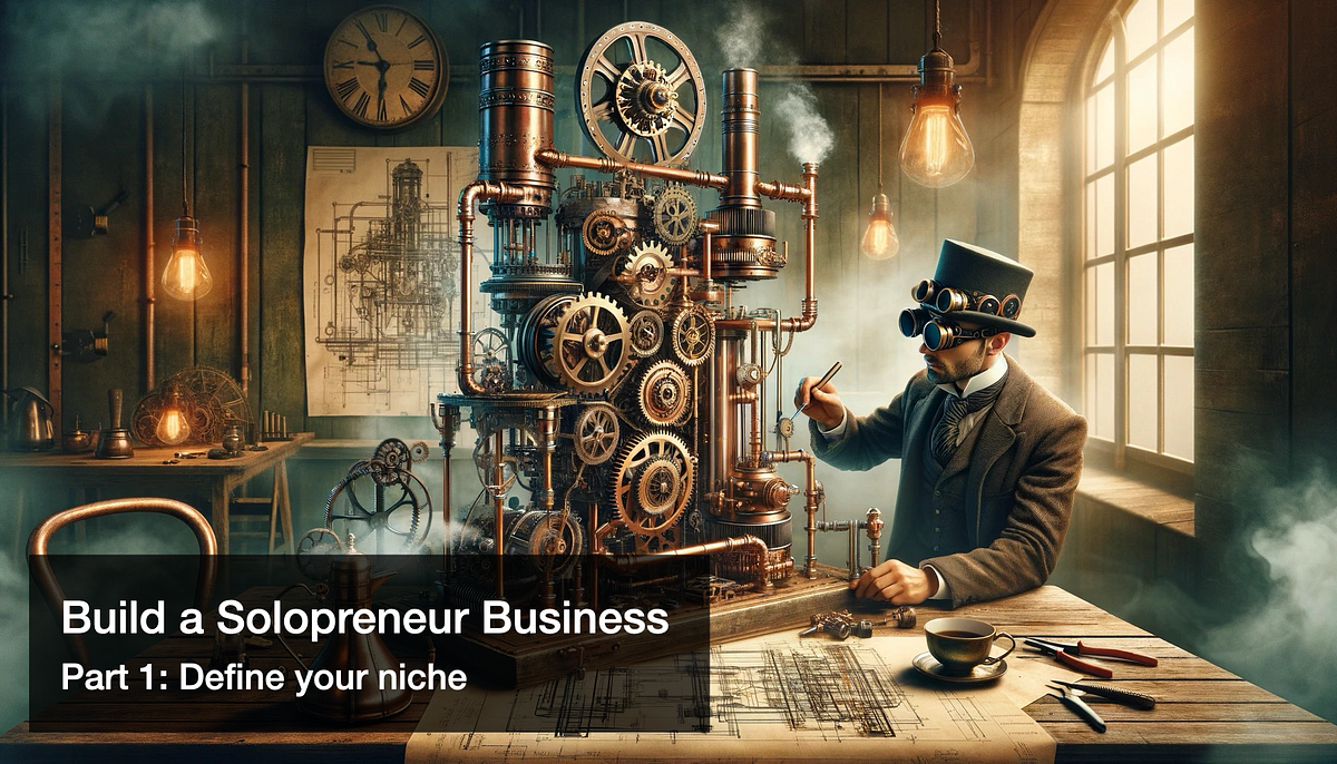 Build a solopreneur business. Part 1: Define your niche | by Neville ...