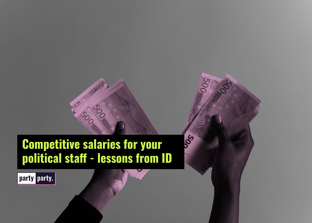 Competitive salaries for your political staff — lessons from ID | by ...