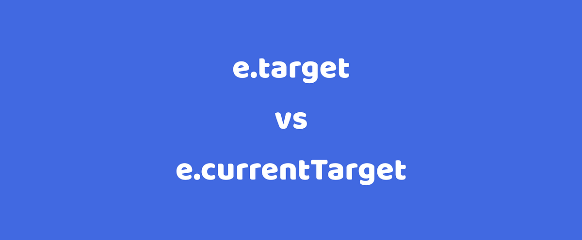 JavaScript | e.target vs e.currentTarget | by oodev official | Jun, 2024 | Medium