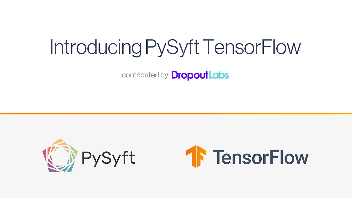 Introducing PySyft TensorFlow. We’re excited to announce our… | by ...