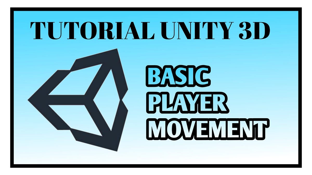Membuat PlayerMovement di Unity3D | by QARTICK | Medium