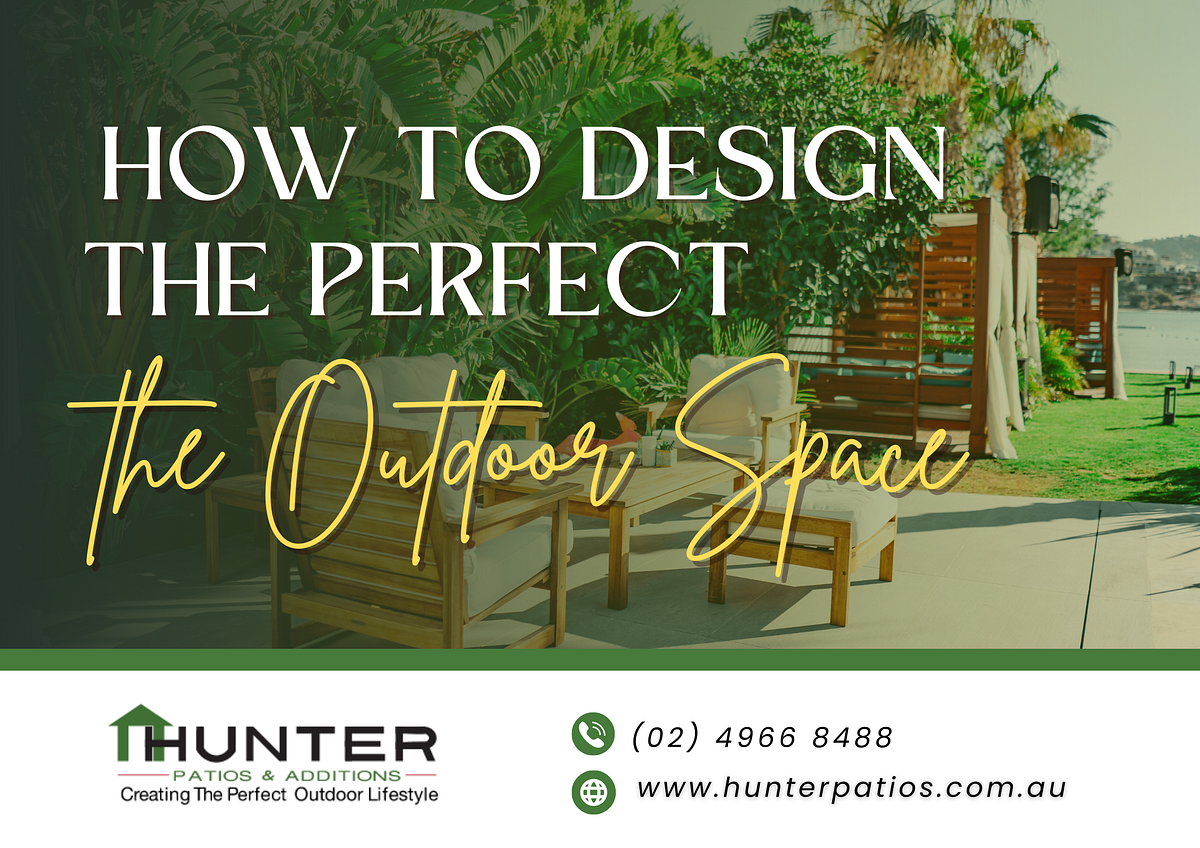 How to Create the Ideal Outdoor Entertainment Space - Hunter Patios ...