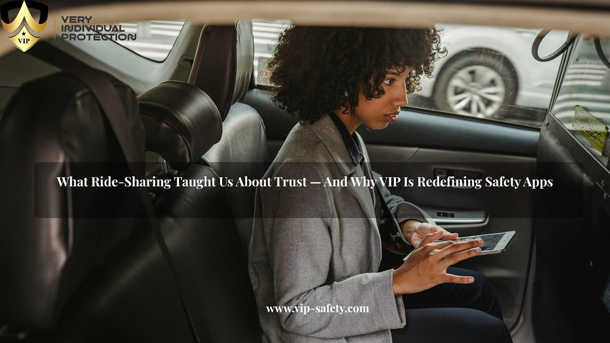 The Trust Gap: Why Safety Apps Must Learn from Ride-Sharing — And How ...