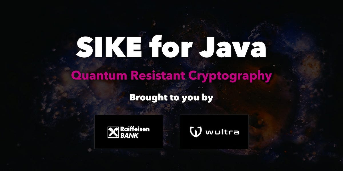 Quantum Resistant Cryptography: Introducing SIKE for Java - Wultra Blog - Medium