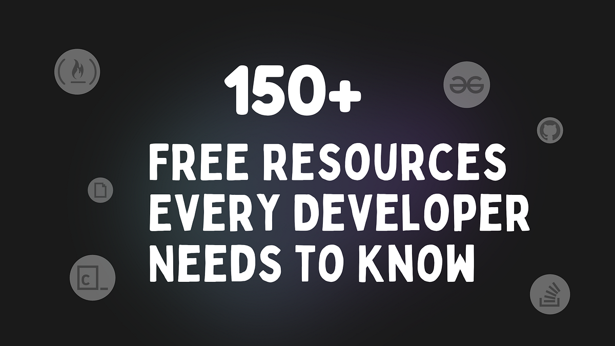 150+ FREE Resources Every Developer Needs to Know | by Crafting-Code ...