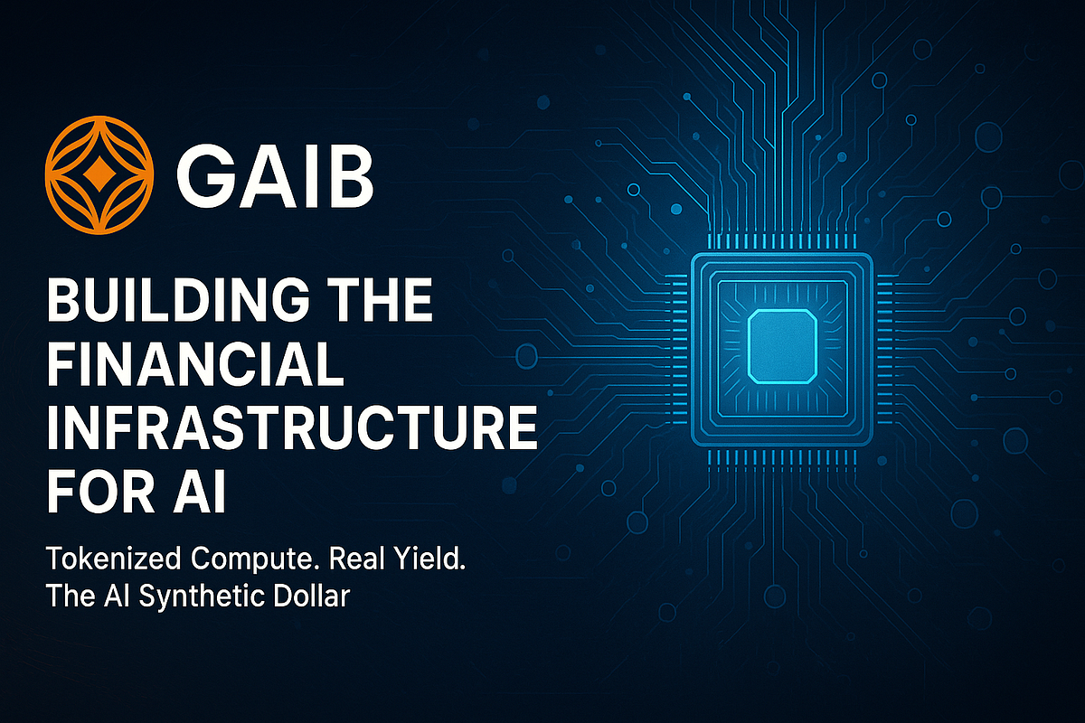 GAIB: Unlocking the Economic Layer of AI with GPU-Backed Digital Assets ...