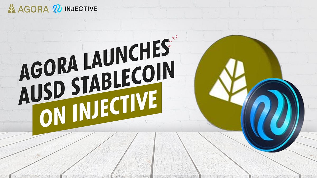 Agora Introduces AUSD Stablecoin on Injective (INJ) Blockchain | by Hashim Qamar | Nov, 2024 ...