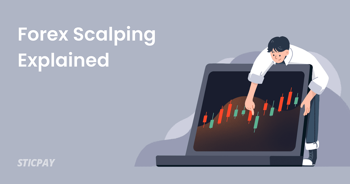 Forex Scalping Explained. What is Scalping in Forex and How Does… | by ...