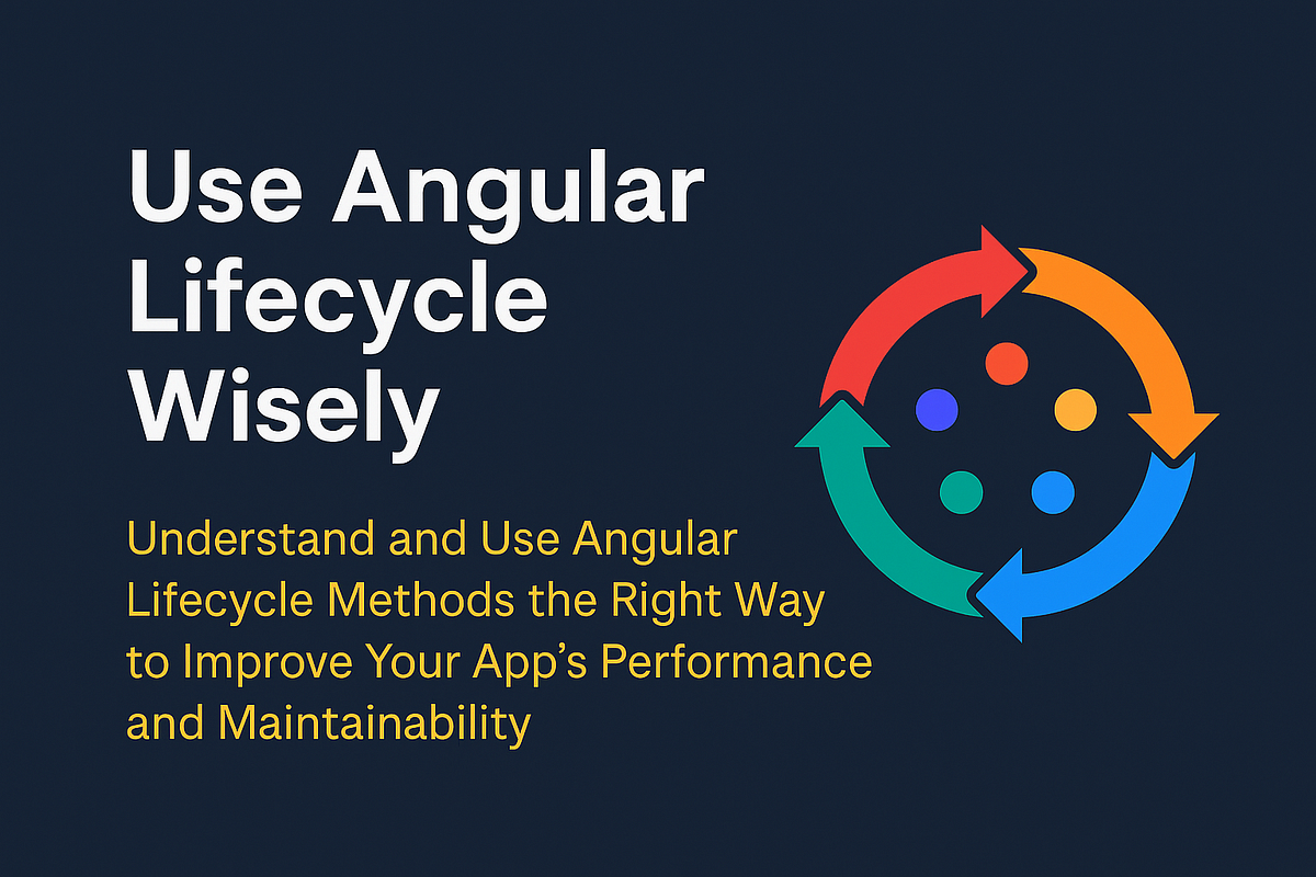 Mastering Angular Lifecycle Hooks: Building Better Components with Precision | by Roshan Navale ...