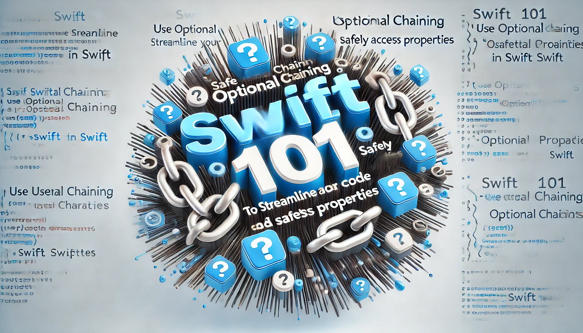 Swift 101: Use Optional Chaining to Streamline Your Code and Safely Access Properties | by ...