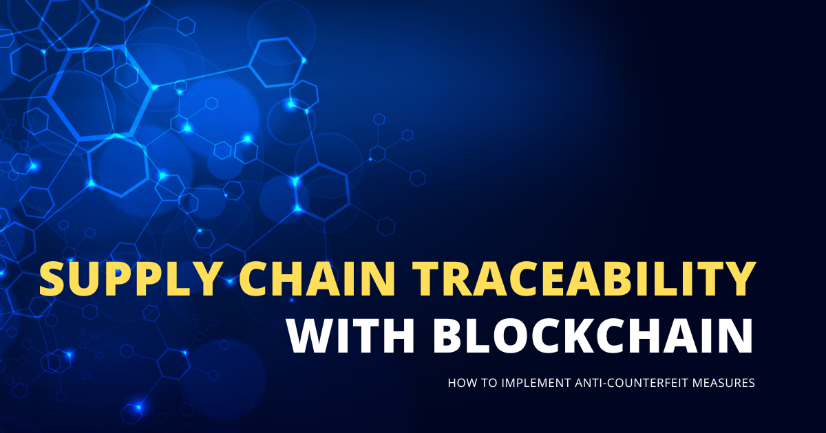 Tackling Counterfeit Products With Blockchain A Five Step Guide To