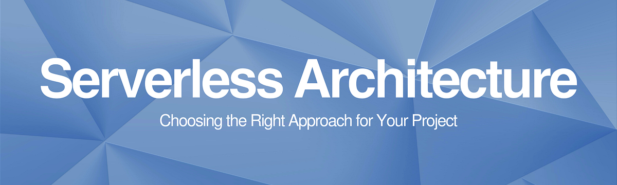 Serverless Vs Traditional Architecture Choosing The Right Approach For Your Project By