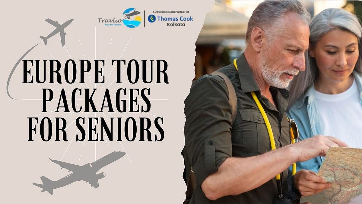 Europe Tour Packages for Seniors: How to Travel Comfortably and Safely ...