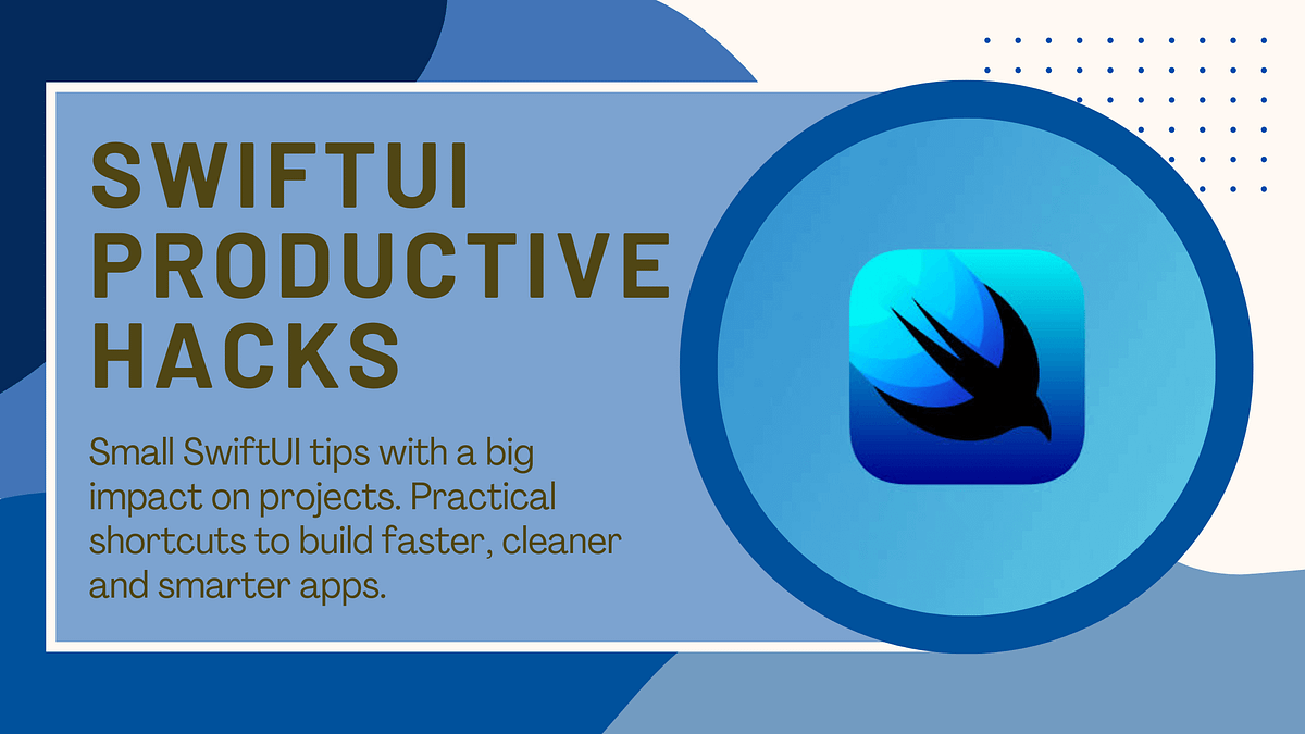Tiny SwiftUI Tricks That You’ll Actually Use in Real Projects | by Ashit Ranpura | Aug, 2025 ...