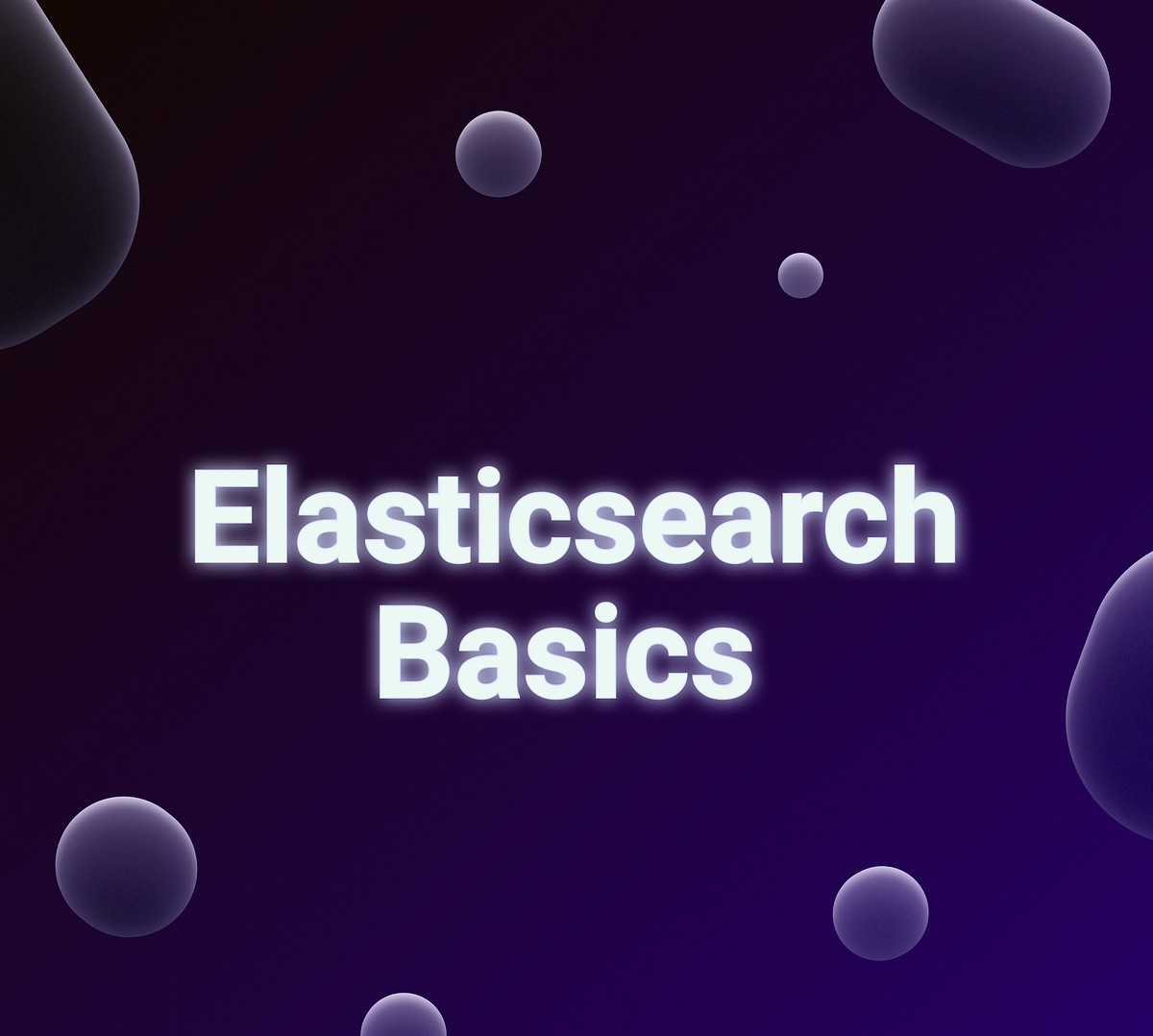 Elasticsearch. Index, Type, Document, Cluster | Dev Genius