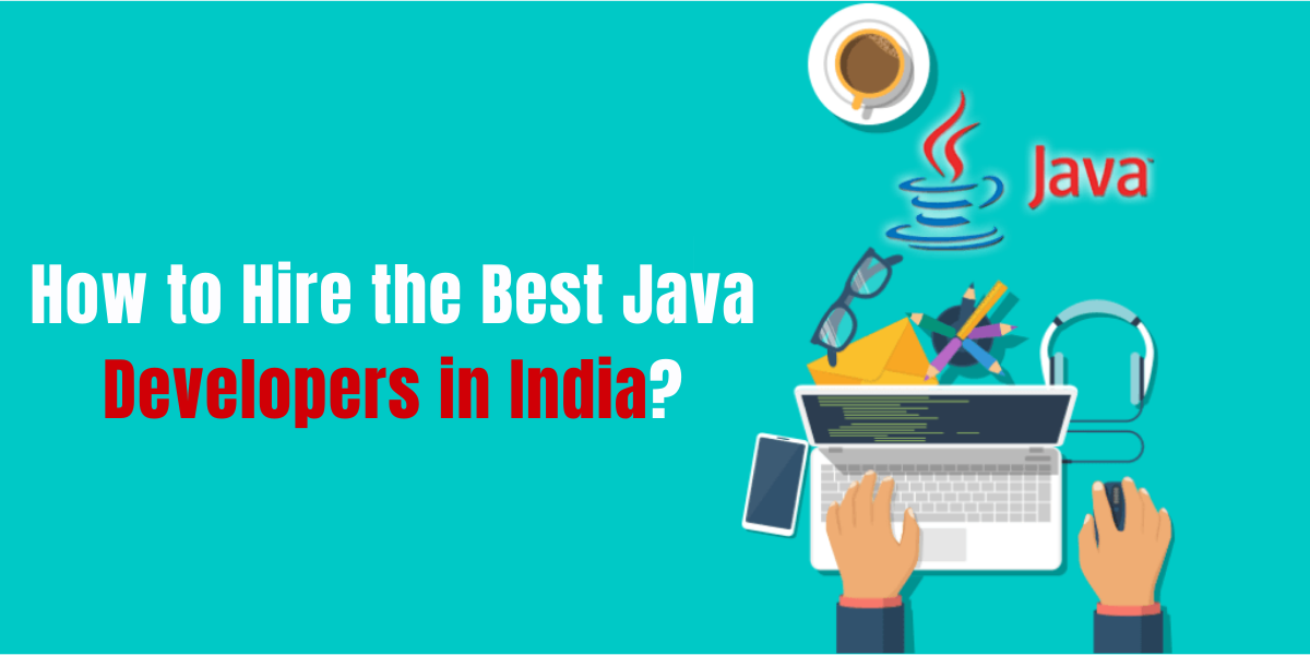 How to Hire the Best Java Developers in India? | by Rohit Madaan | Medium