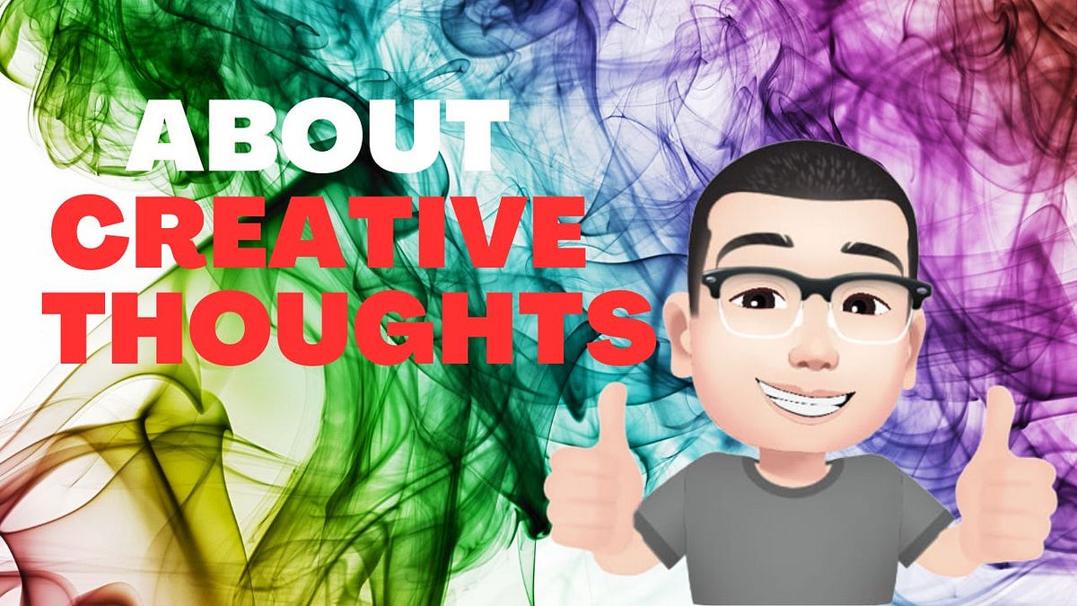 About Creative Thoughts (Success Thought Pattern) | by Ging Loong | Medium