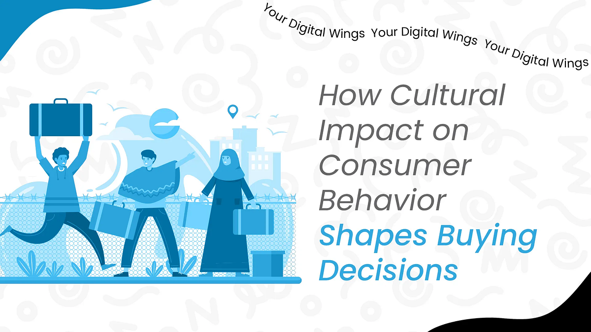 How Cultural Impact on Consumer Behavior Shapes Buying Decisions | by ...
