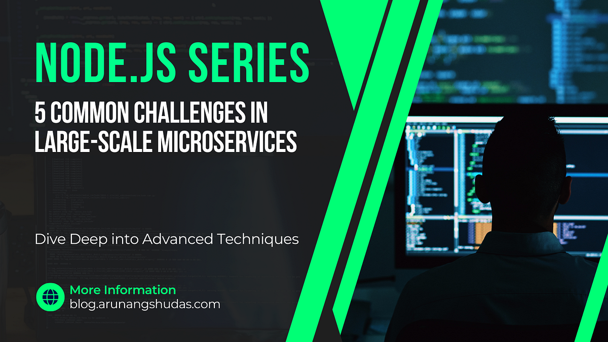 5 Common Challenges in Large-Scale Microservices | by Arunangshu Das | Medium