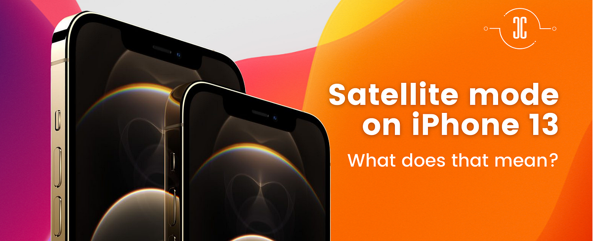 Is it true that iPhone 13 will feature ‘satellite mode’? And what does ...