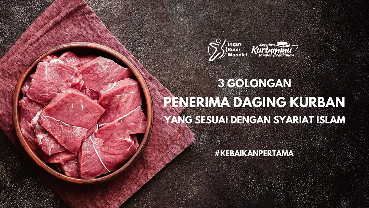 3 Golongan Penerima Daging Kurban yang Sesuai Dengan Syariat Islam | by ...