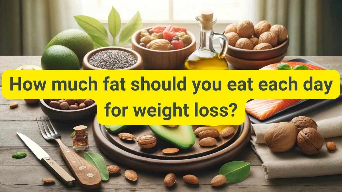 What Is the Ideal Daily Fat Intake for Weight Loss? - Fit Kiter - Medium