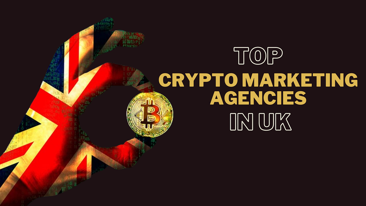 Top 10 Best Crypto Marketing Agencies in the UK for 2024 | by Zara ...