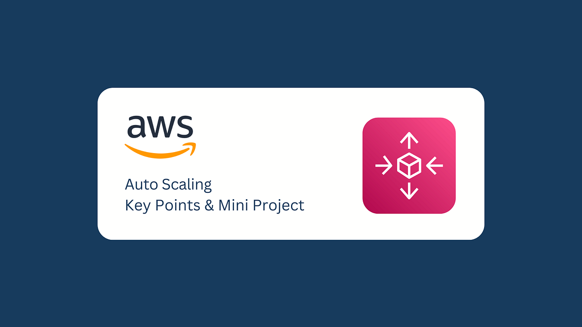 Auto Scaling. Key Points & Mini Project | by mrcloudexplorer | Medium