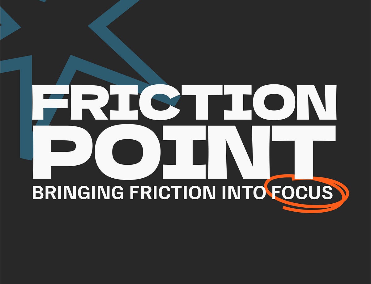 Introducing Friction Point. The who, what, and why behind Friction ...