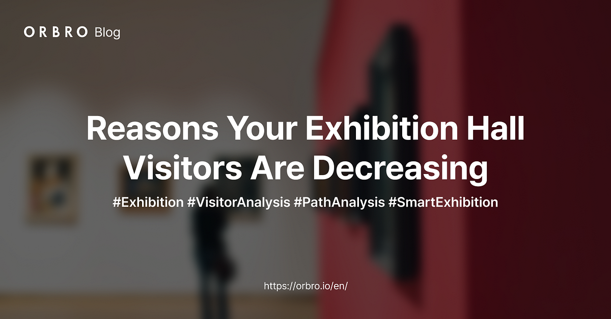 Reasons for Decreasing Visitors to Your Exhibition Hall | by ORBRO official | Medium