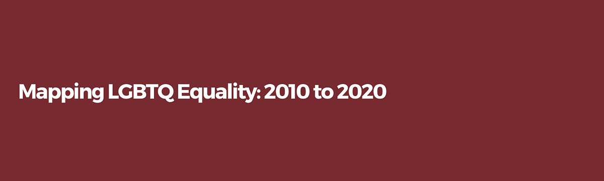 NEW REPORT — Mapping LGBTQ Equality: 2010 to 2020 | by Movement ...