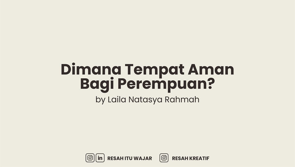Dimana Tempat Aman Bagi Perempuan? | by Resahituwajar | Oct, 2024 | Medium