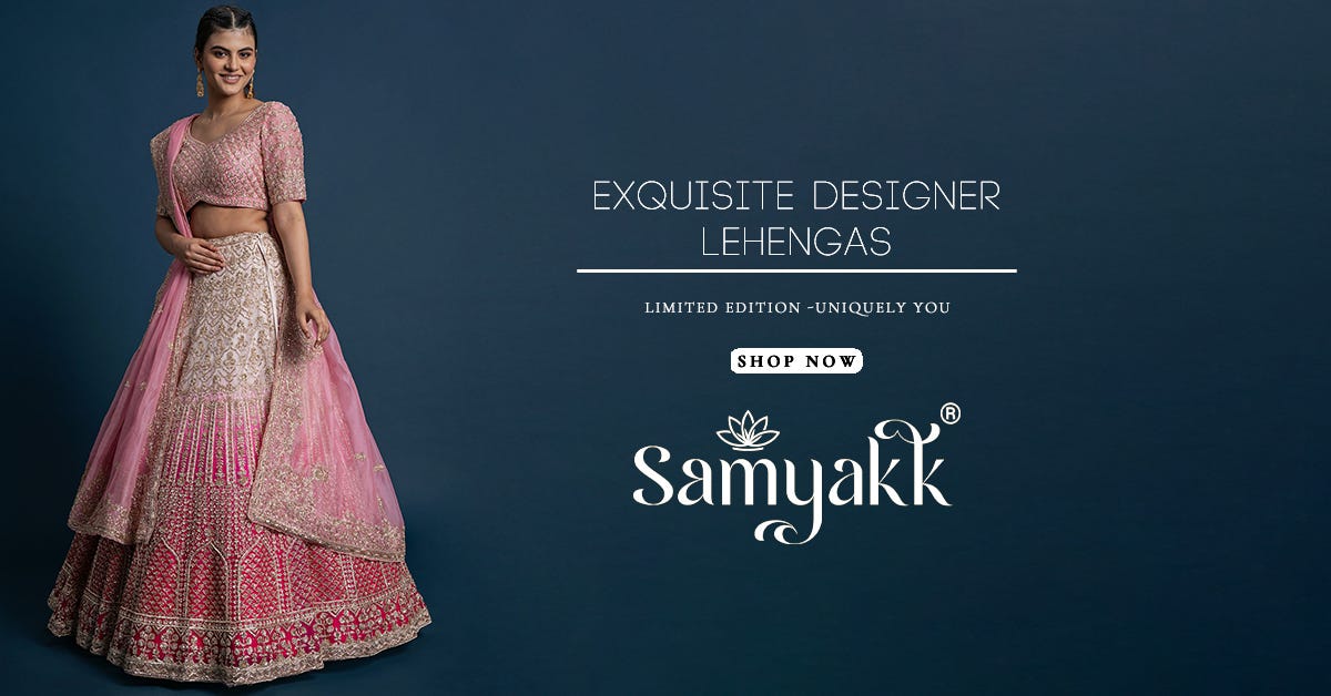 The Definitive Guide to Designer Bridal Lehenga Outfit from Samyakk.com | by shib samyakk | Feb ...