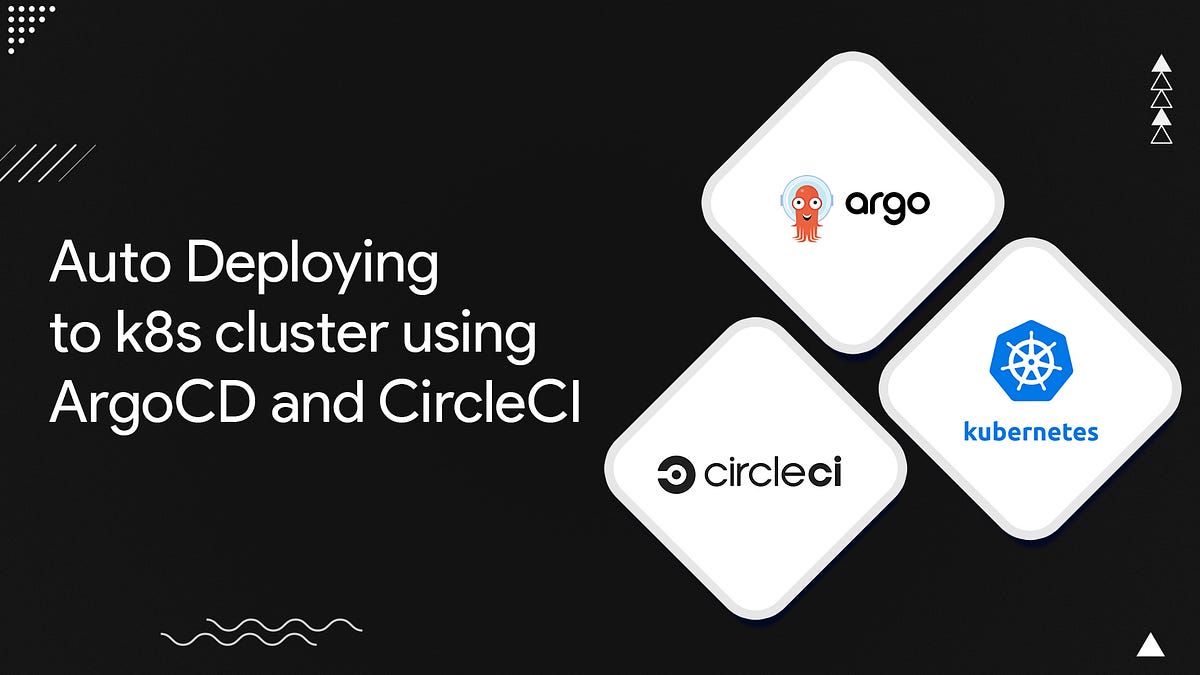 Auto Deploying to k8s cluster using ArgoCD and CircleCI | by Adefemi Micheal Afuwape | Medium