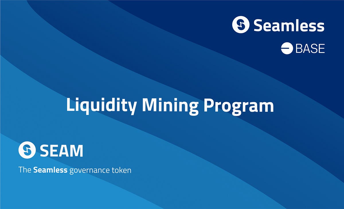 Seamless: Announcing Liquidity Mining Program | by Seamless Protocol ...