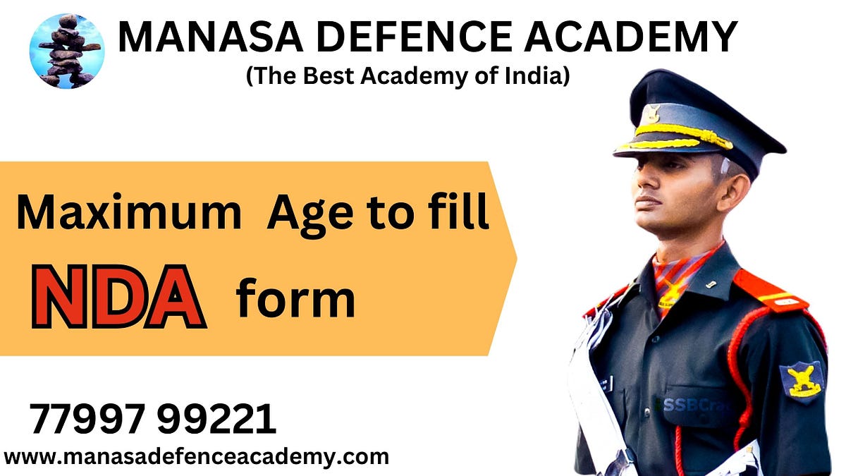 MAXIMUM AGE TO FILL NDA FORM. Introduction | by manasadefenceacademy ...