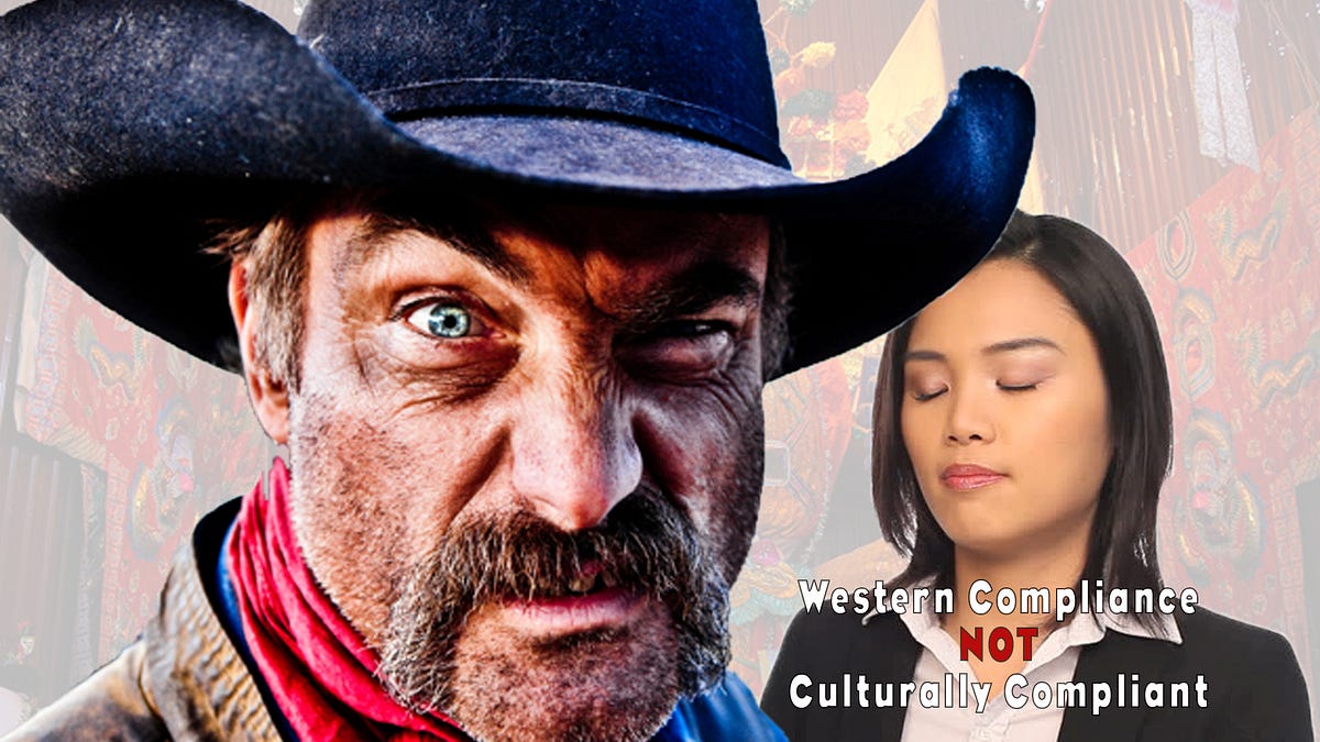 Western Compliance NOT Culturally Compliant | by Stuart Jay Raj 王懷樂 ...