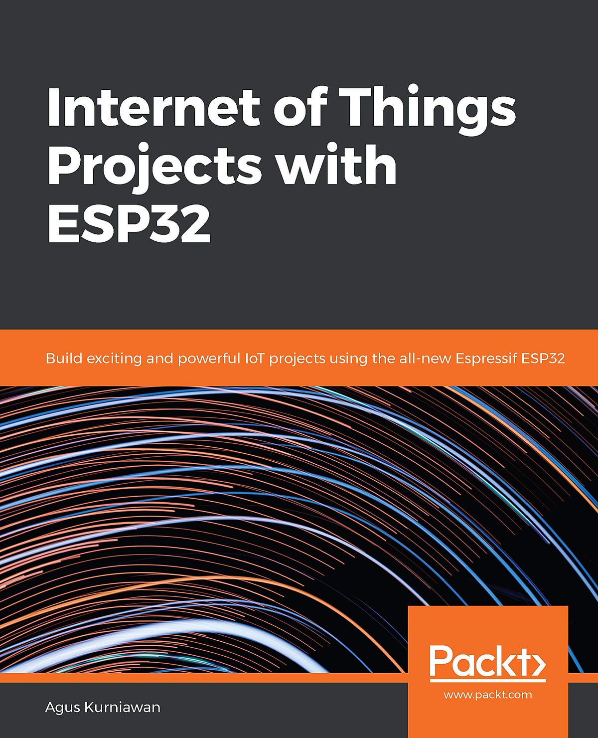 Book Internet Of Things Projects With Esp32 Build Exciting And Powerful Iot Projects Using The