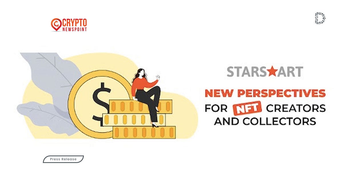 How Stars.Art is Changing the Global NFT Arena: New Perspectives for ...