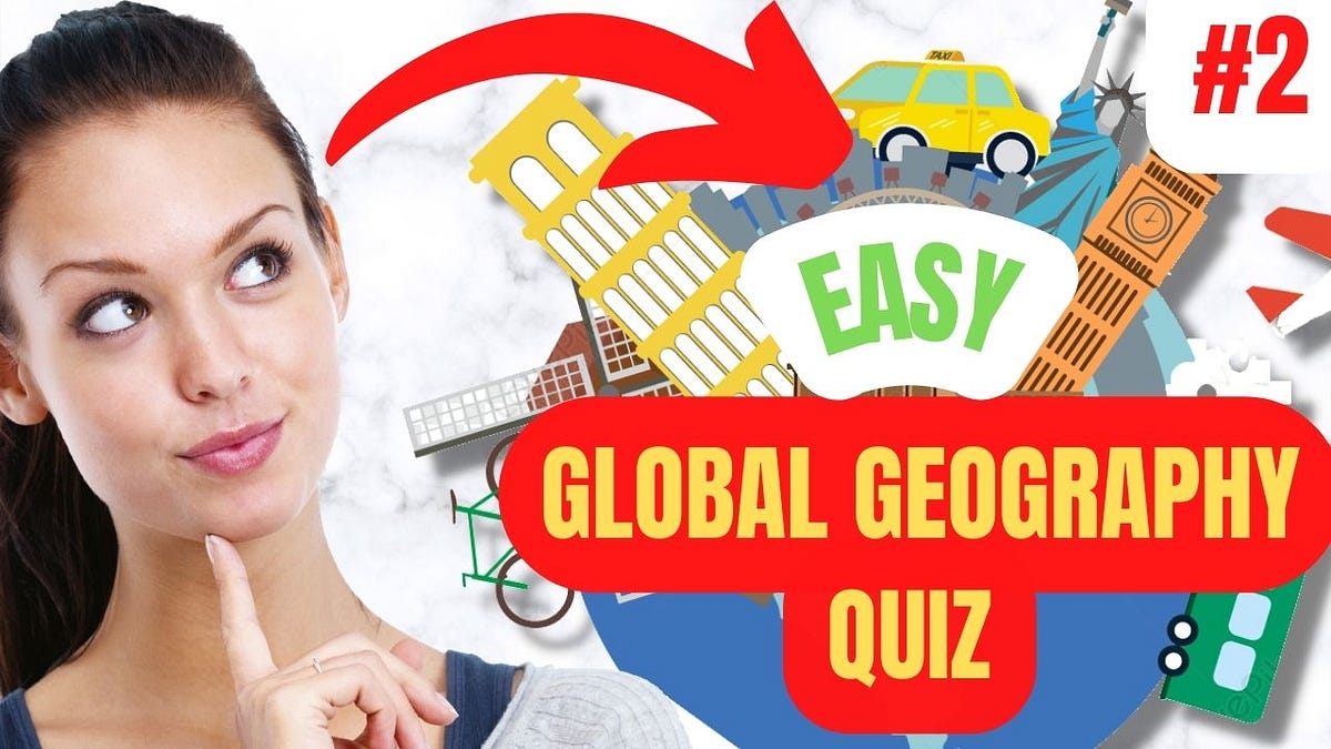 10 EASY Questions about GLOBAL GEOGRAPHY in 5 Minutes QUIZ #2 - Q&Q ...