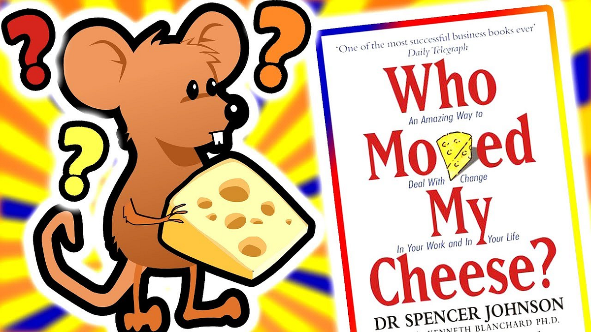 Who Moved My Cheese? — A Simple Story That Hit Home: Book Review | by ...