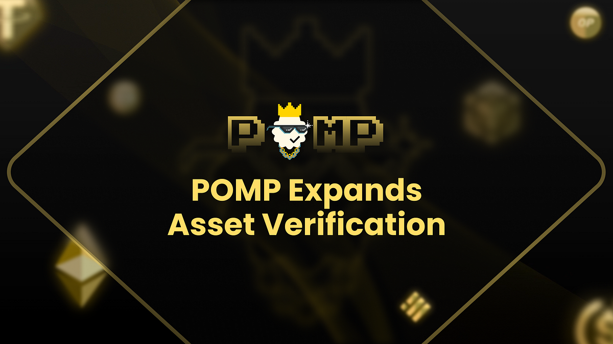 POMP Expands Asset Verification: New tokens are supported on Ethereum ...