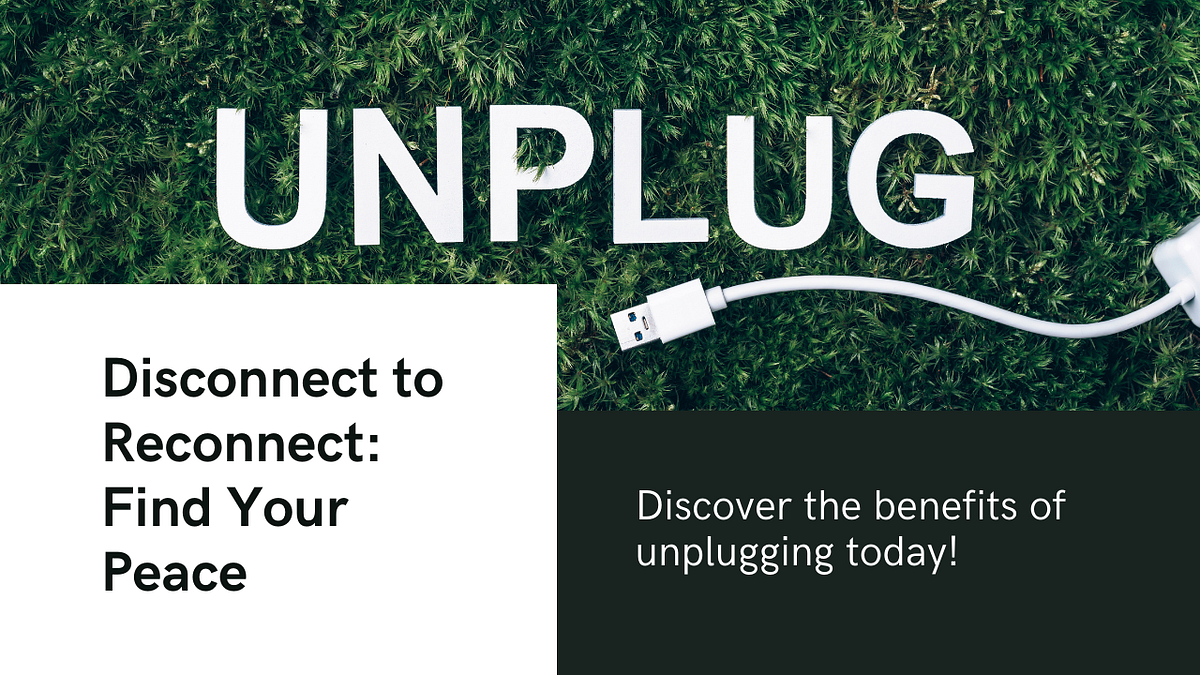 The Benefits of Disconnecting from Technology: Why You Should Unplug ...
